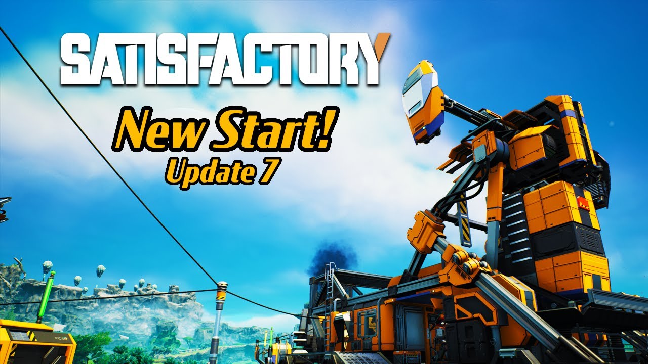 Satisfactory Update 7 | New Start! - YouTube