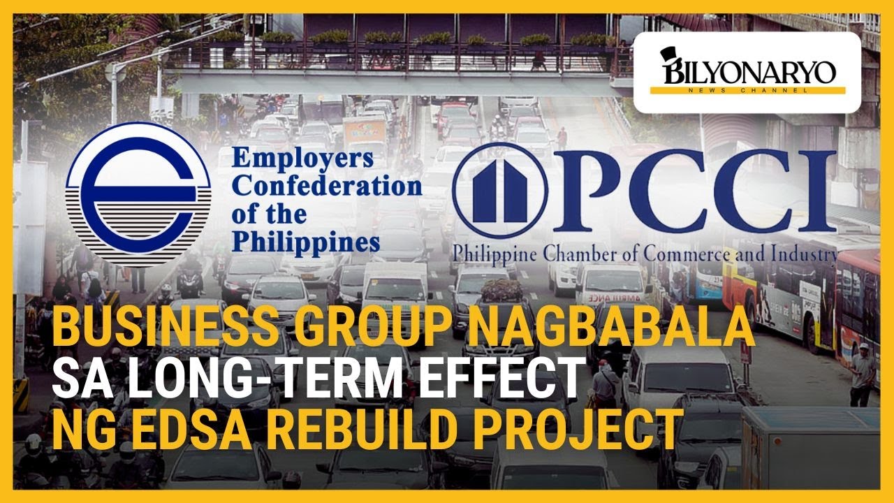 Business group nagbabala sa long-term effect ng EDSA rebuild project ...