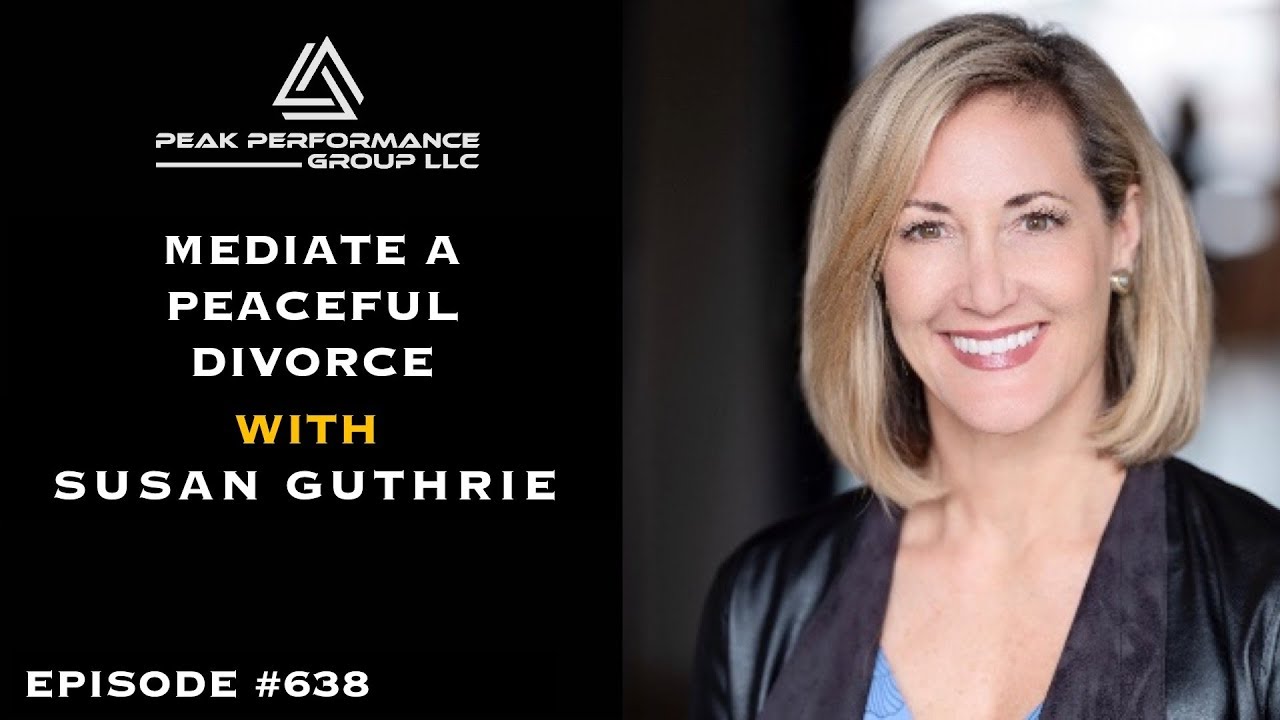 Mediate a Peaceful Divorce | Susan Guthrie | Episode #638 - YouTube