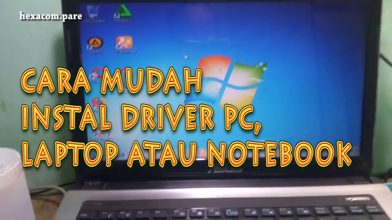 Cara Mudah Install Driver Laptop Notebook Windows 7 - YouTube
