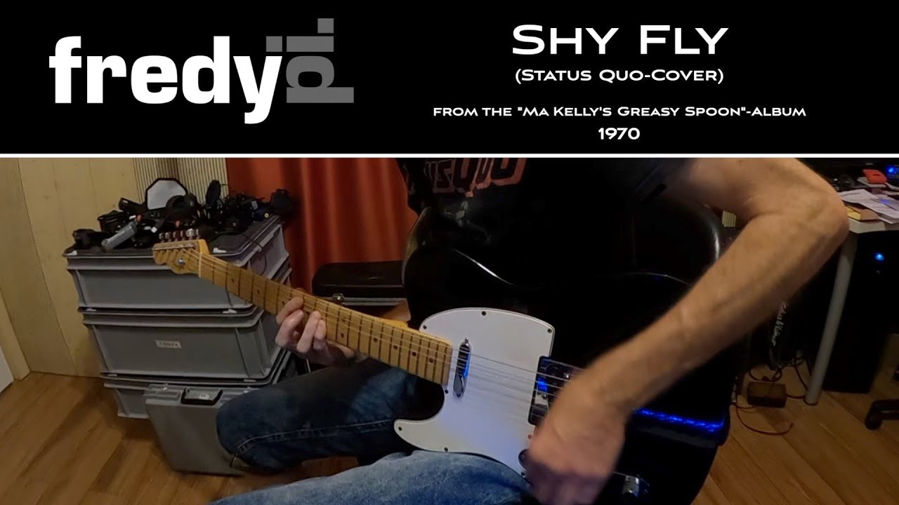 Shy Fly (Status Quo-Cover) - Fredy Pi. - Home-Studio-Recording - YouTube