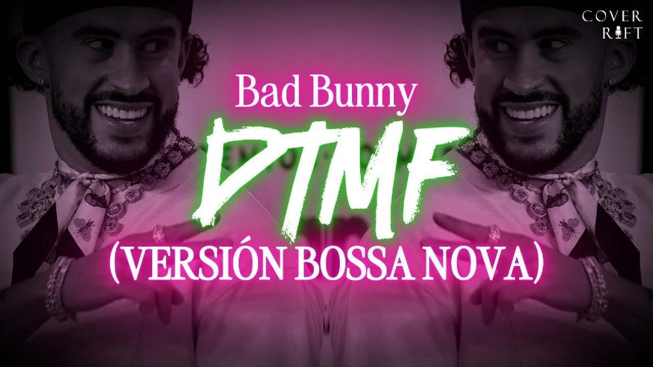 Bad Bunny - DtMF (Versión Bossa Nova) cover by Cover Rift - YouTube