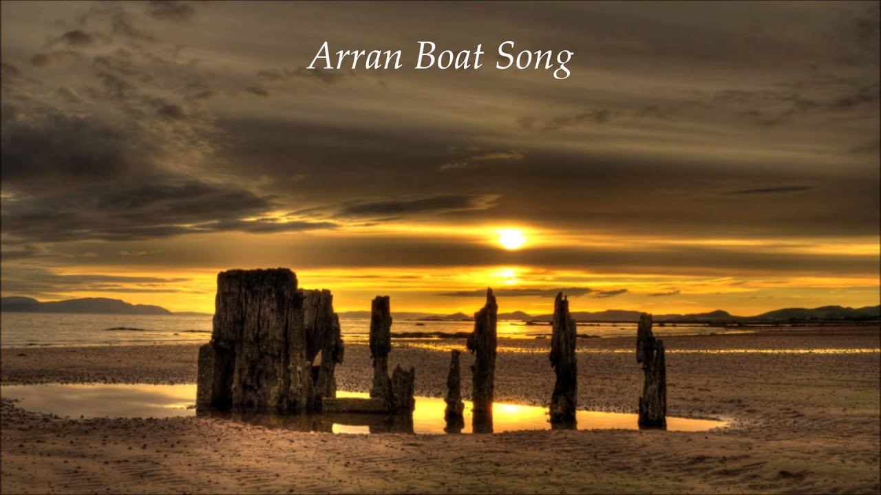 Arran Boat Song - YouTube