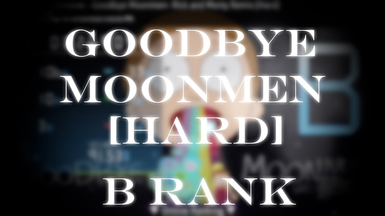 [osu!] Goodbye Moonmen [Hard] | B Rank - YouTube