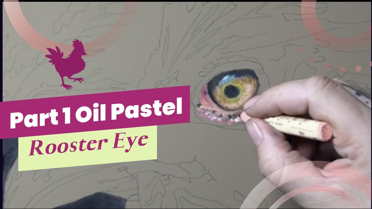 Part 1 Oil Pastel Rooster Eye - YouTube