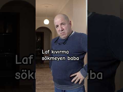 Laf Kıvırma Sökmeyen Baba #komik