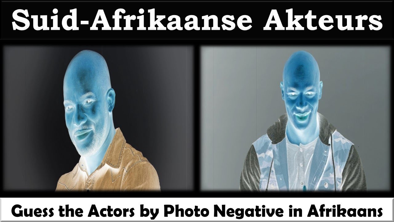 Suid-Afrikaanse Akteurs - Guess the Actors by Photo Negative in ...