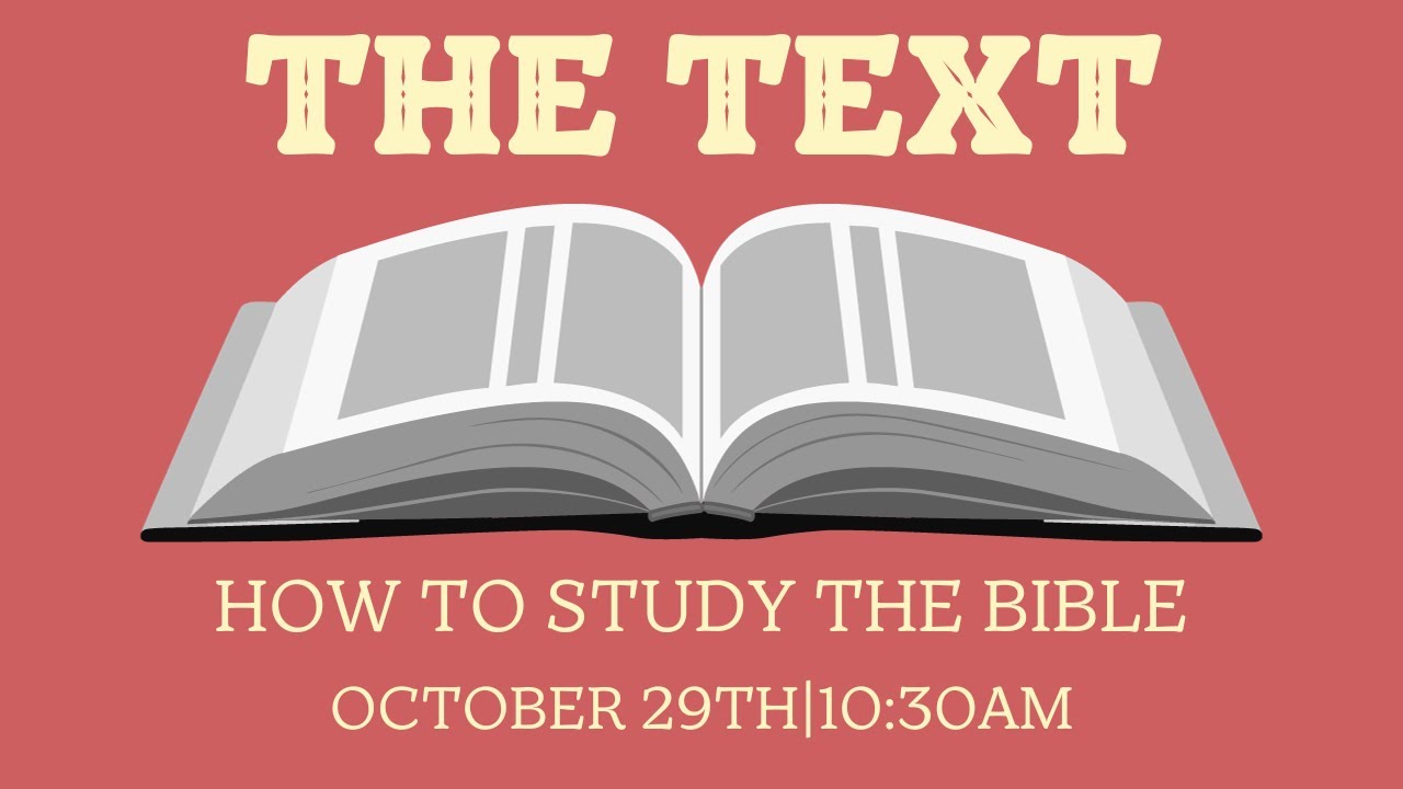 How To Study The Bible - The Text|October 29th, 2023|Pastor Kurt ...