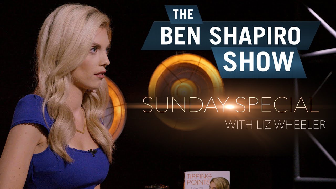 Liz Wheeler | The Ben Shapiro Show Sunday Special Ep. 66 - YouTube