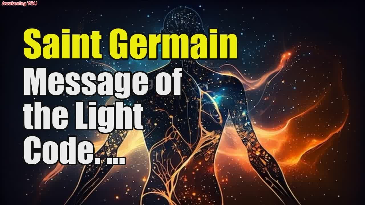 Saint Germain ~ Message of the Light Code - YouTube