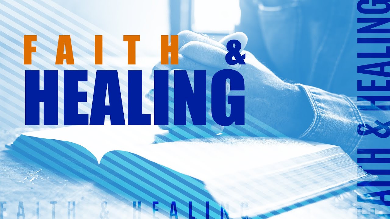 Faith & Healing - YouTube