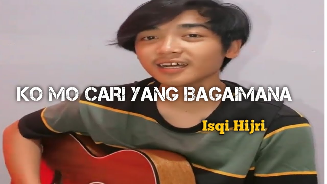 KO MO CARI YANG BAGAIMANA (Cover by Isqi Hijri) M.A.C - CUMA SAYA - YouTube