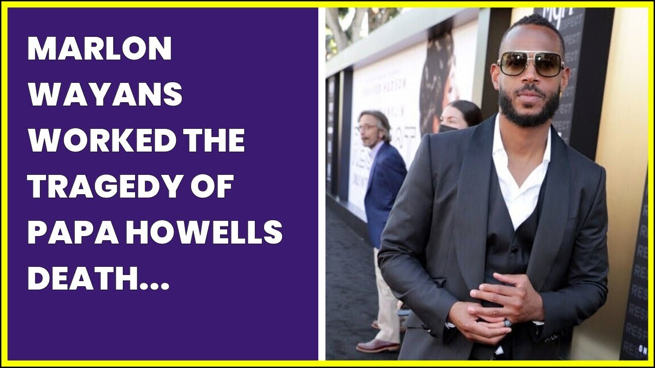 MARLON WAYANS WORKED THE TRAGEDY OF PAPA HOWELLS DEATH INTO A TEARFUL ...