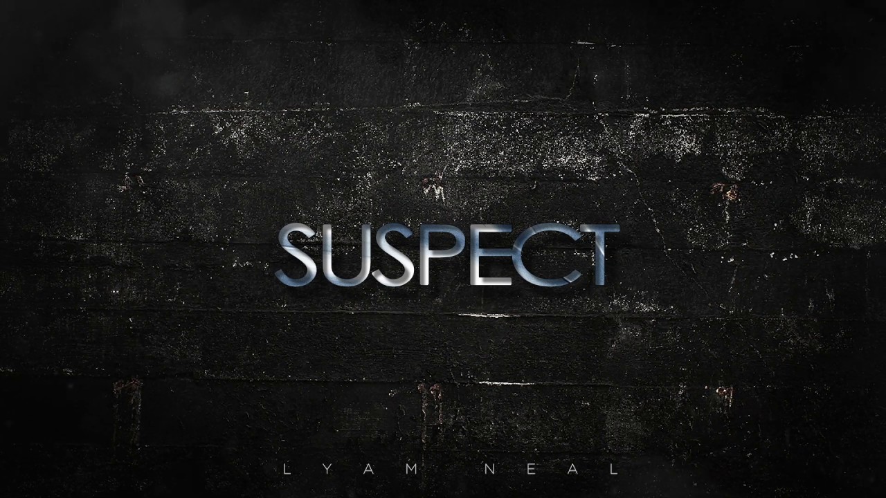 SUSPECT (Main Theme) · Lyam Neal (Bande Originale du Film "SUSPECT ...