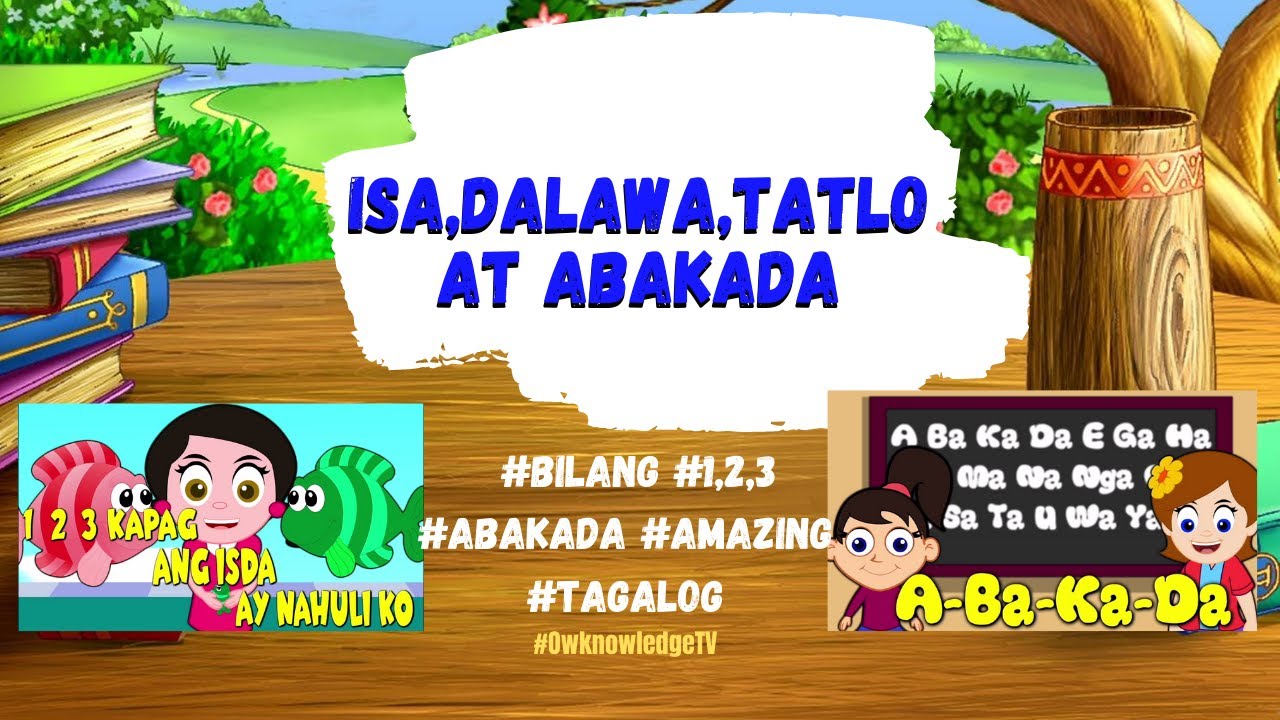 Tagalog Nursery Rhymes ft: Isa, Dalawa, tatlo Abakada songs # ...