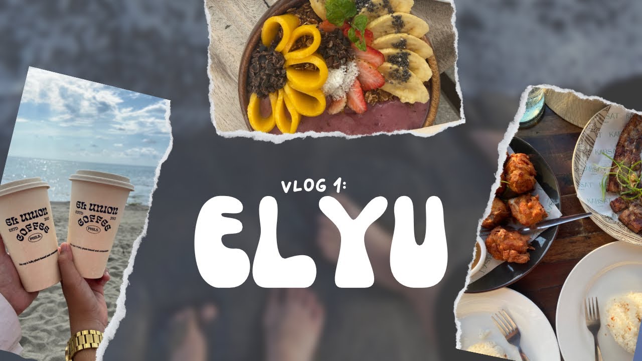 Vlog 1: Elyu (where we ate and stayed at La Union🍉🏖️) - YouTube