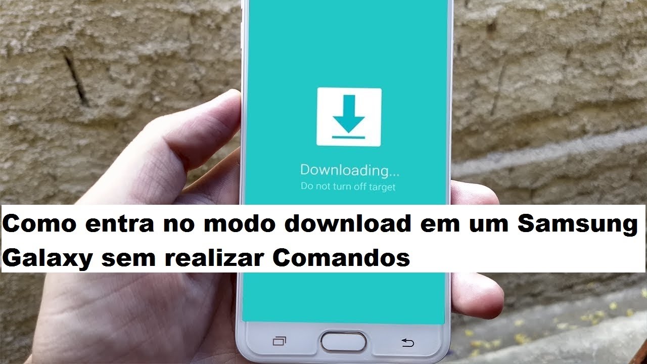 Como entra no modo download em um Samsung Galaxy sem realizar Comandos ...