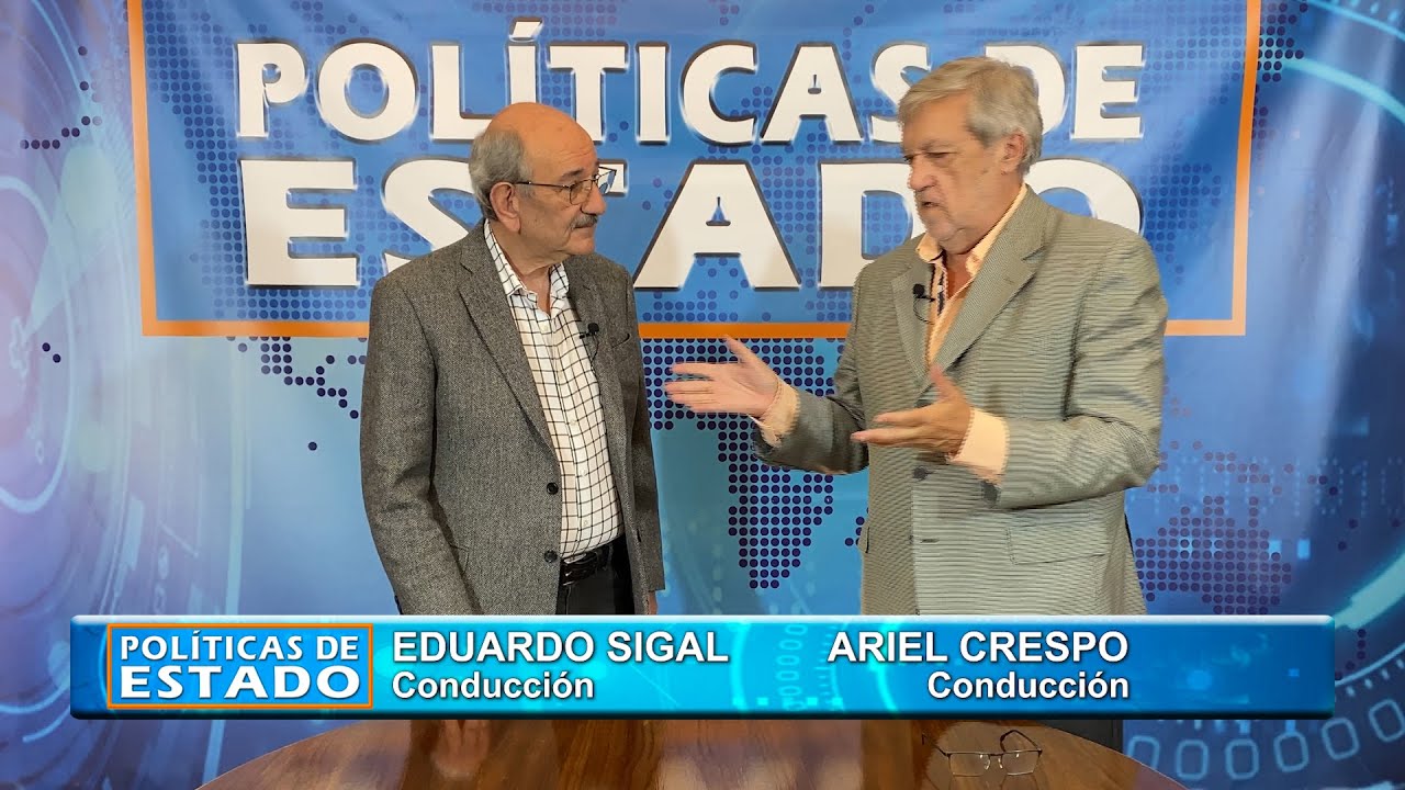 POLITICAS DE ESTADO 22/10 con Eduardo Sigal y Ariel Crespo - YouTube