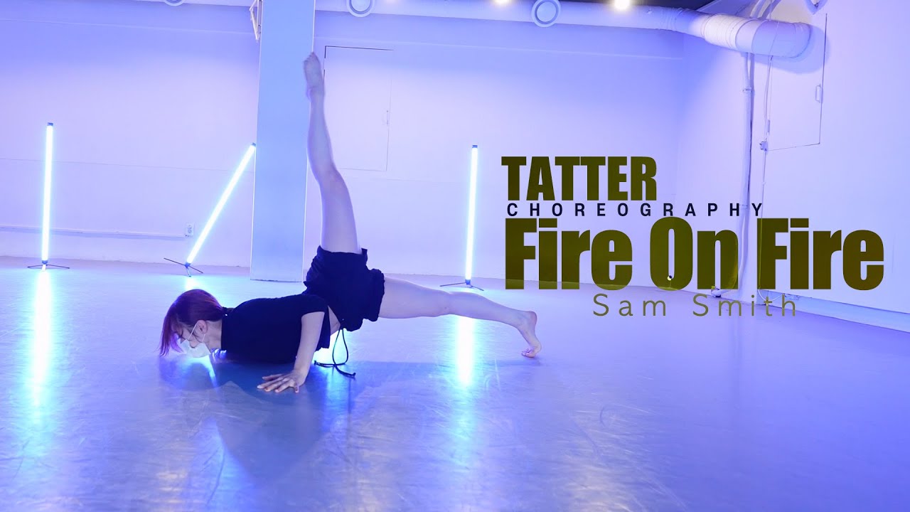 Fire on fire - sam smith / Tatter Choreography / Urban Play Dance ...