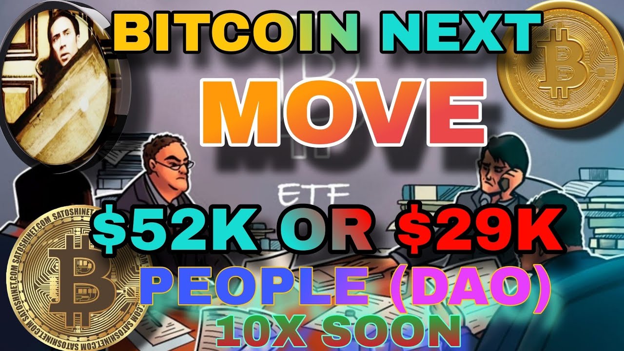 BITCOIN NEXT MOVE ??🚨PEOPLE COIN NEXT 10X SOON🚀BTC TARGET $52K OR $29K🙄 ...