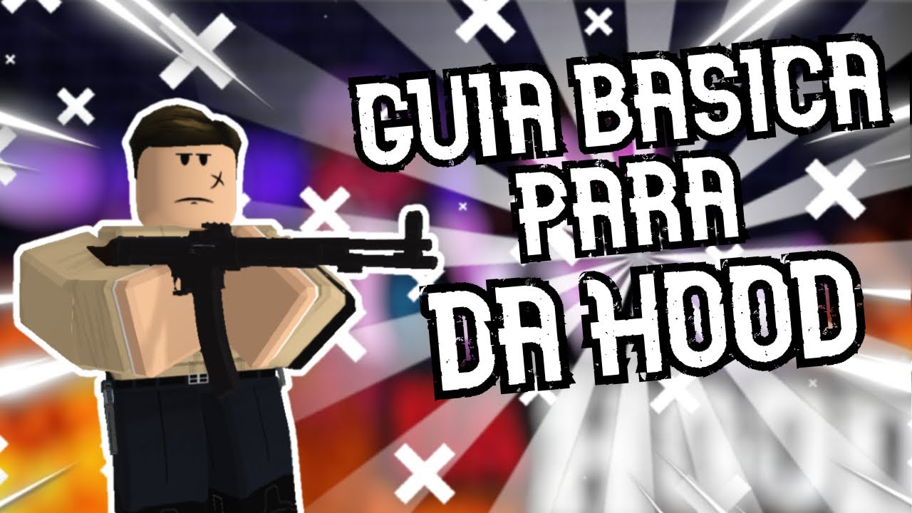 GUIA BASICA PARA PRINCIPIANTES EN DA HOOD! 🔫 | Blukyx - YouTube