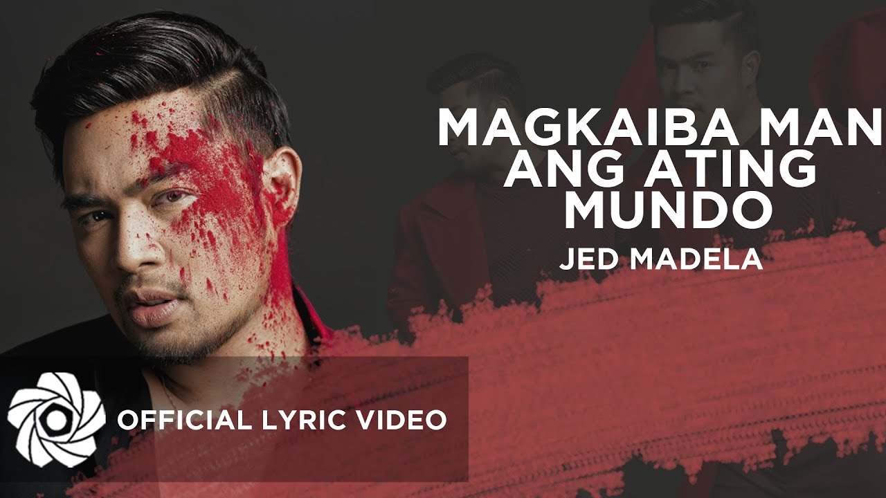 Magkaiba Man Ang Ating Mundo - Jed Madela (Lyrics) - YouTube