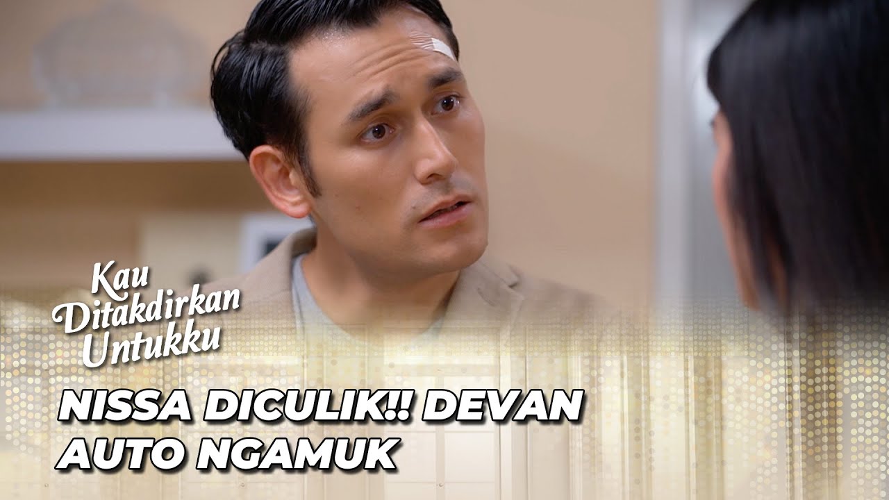 ALYA DICULIK ‼️ DEVAN LANGSUNG BERGERAK ‼️ | KAU DITAKDIRKAN UNTUKKU EPS 34 - YouTube