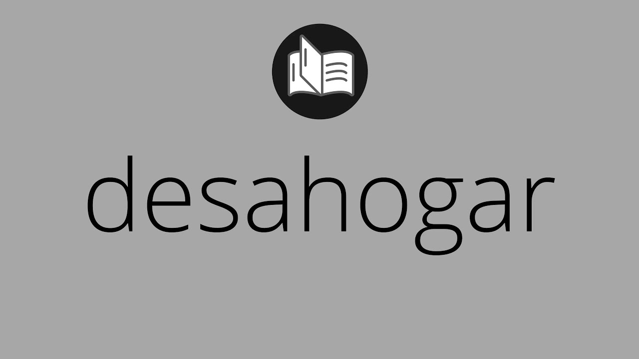 Que significa DESAHOGAR • desahogar SIGNIFICADO • desahogar DEFINICIÓN ...