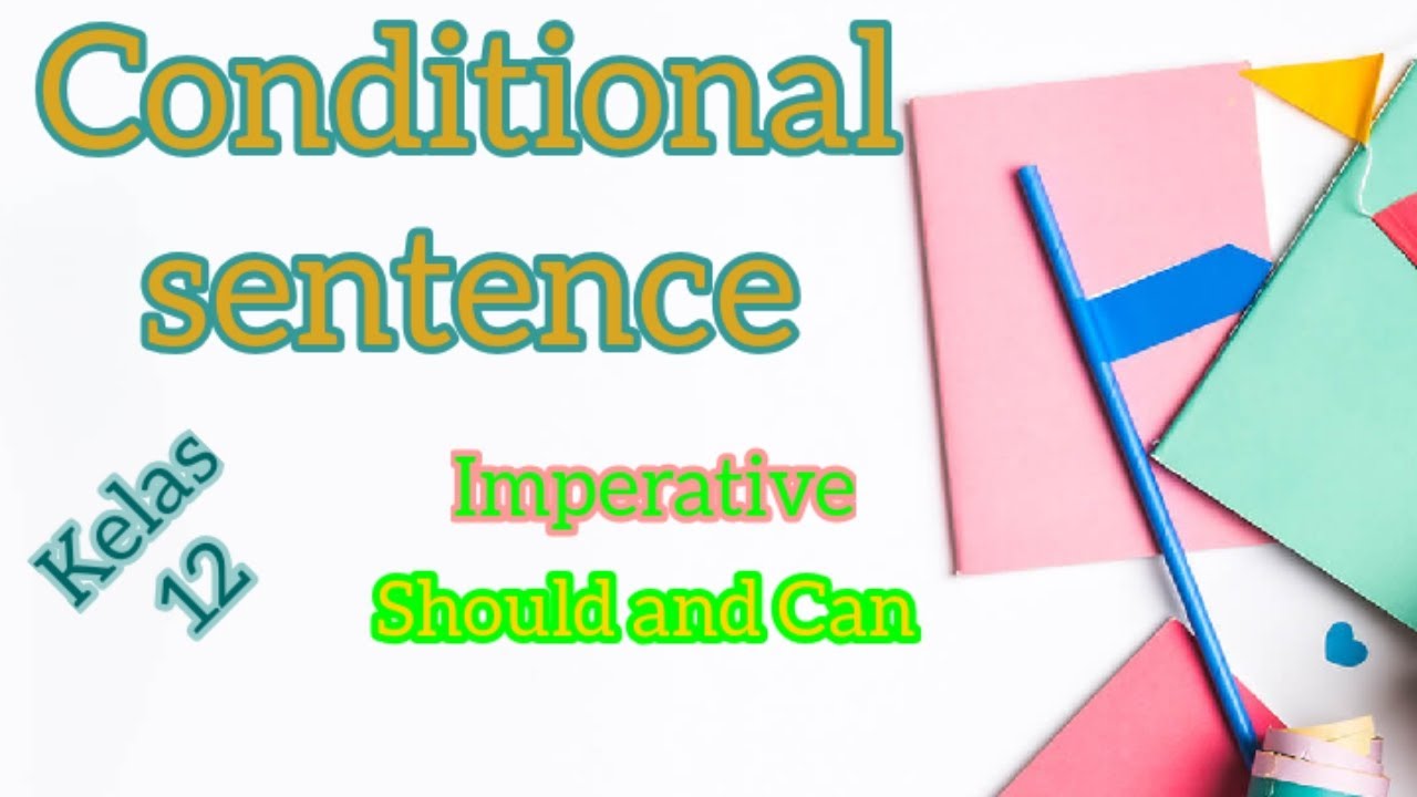 Conditional Sentence Type 1 (Imperative, Can and Should) || Bahasa ...