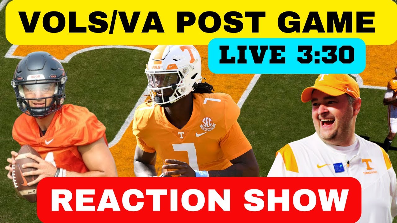 LIVE REACTION SHOW VA/VOLS, TENNESSEE FOOTBALL, VIRGINIA FOOTBALL, VOLS ...