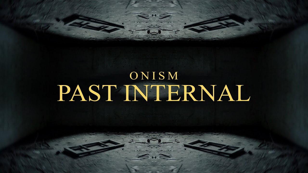 Onism - Past Internal (Official Video) - YouTube