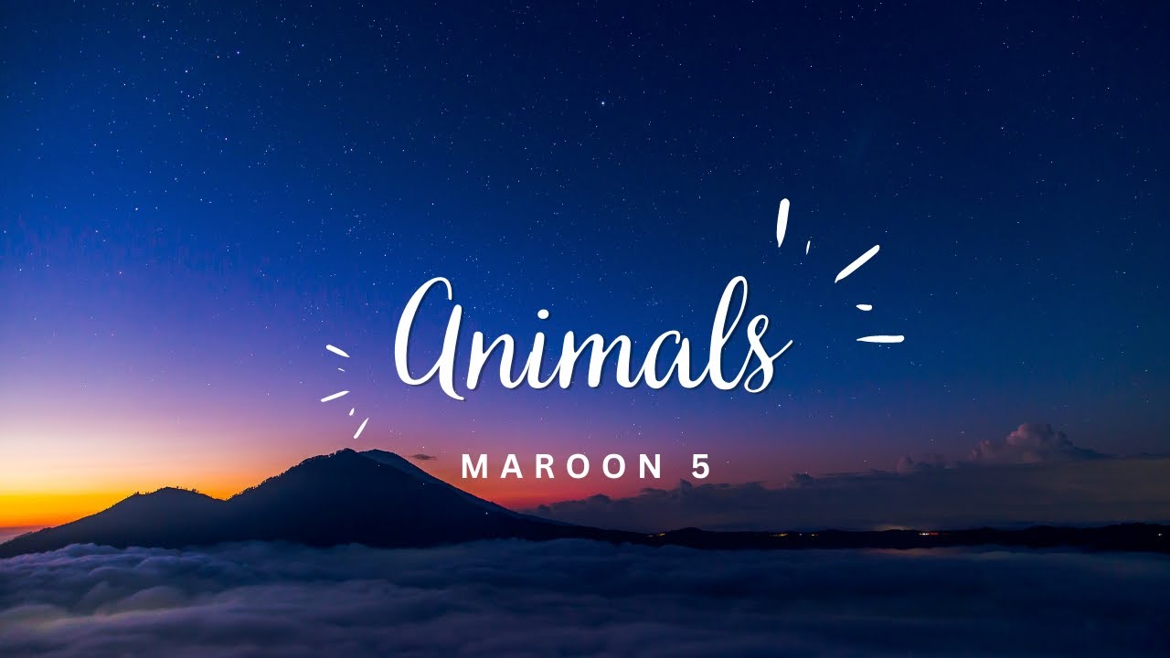 Maroon 5 - Animals (Lyrics) - YouTube Music