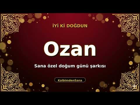 İyi Ki Doğdun Ozan 🎵 Kişiye Özel Doğum Günü Şarkısı | KalbimdenSana