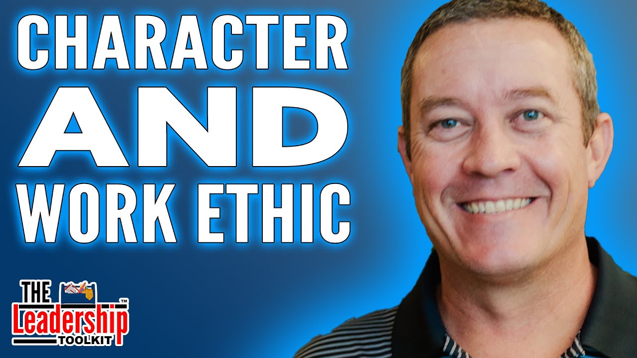 Elevate Your Team with Character and Work Ethic - YouTube