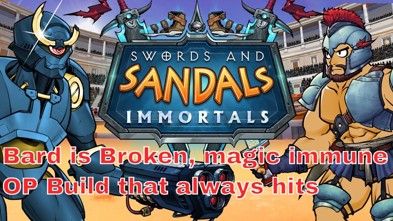 Swords and Sandals Immortals Godlike Bard Build!! OP! Immune to Magic ...