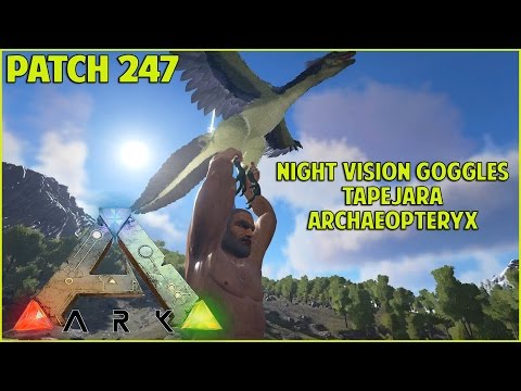 Patch 247 | Night Vision Goggles, Tapejara, Archaeopteryx | Ark Survival Evolved