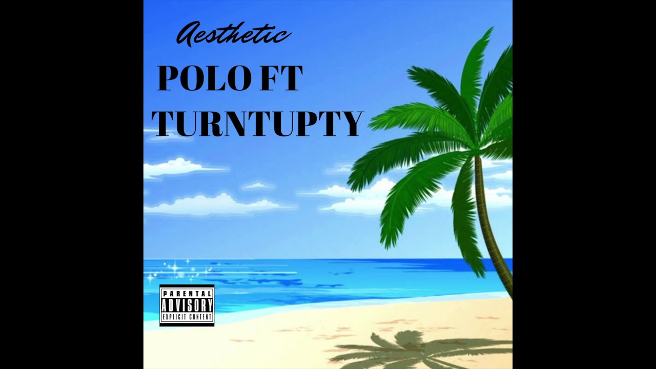 POLO - AESTHETIC (Ft. Turnt Up Ty) - YouTube