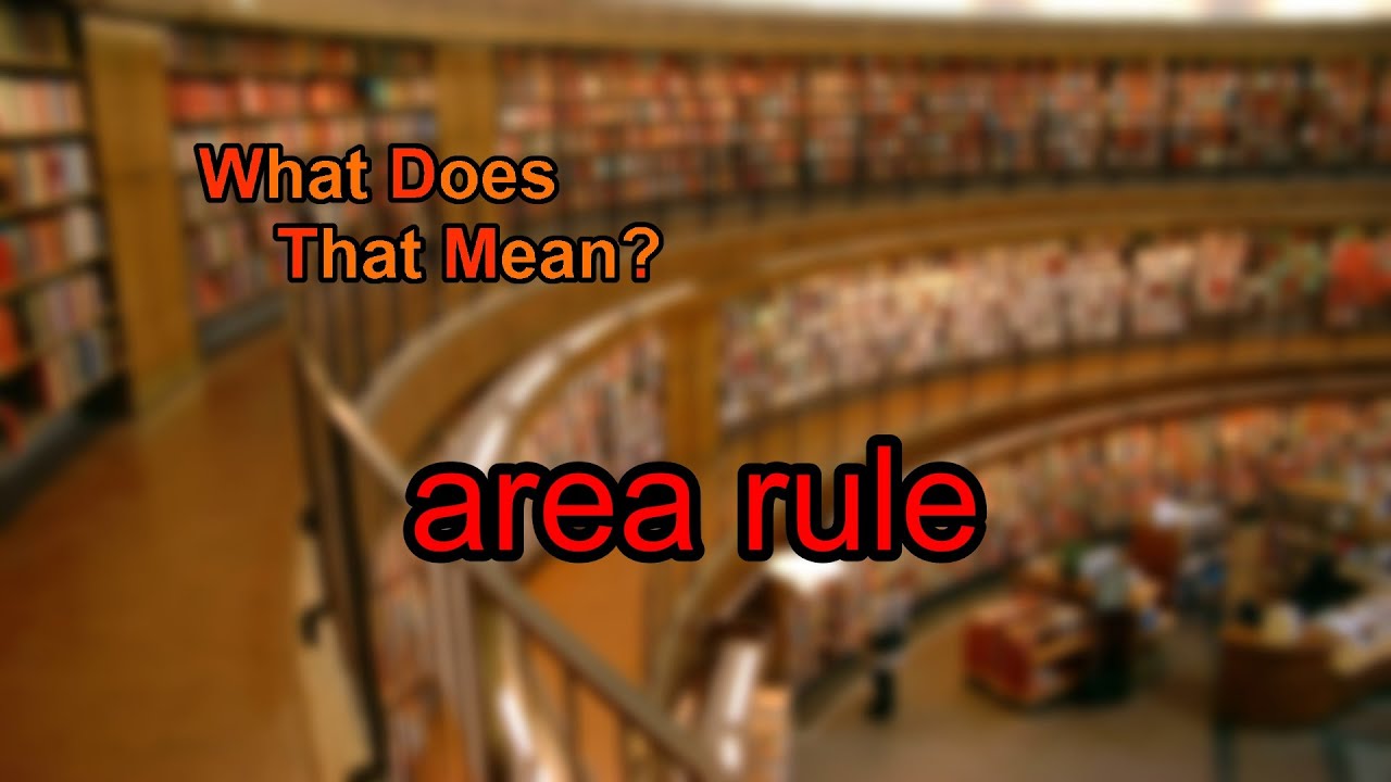 What Does Area Rule Mean YouTube what-does-area-rule-mean-youtube