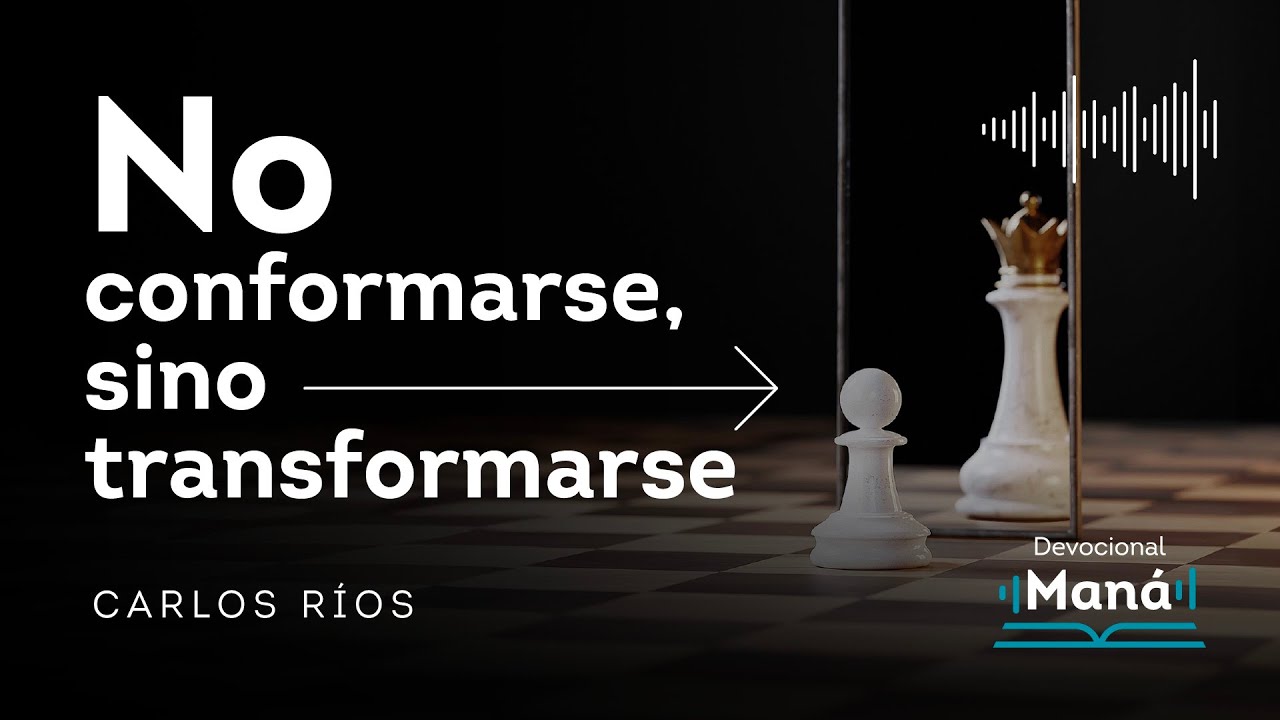 Devocional │ NO Conformarse, SINO Transformarse - YouTube