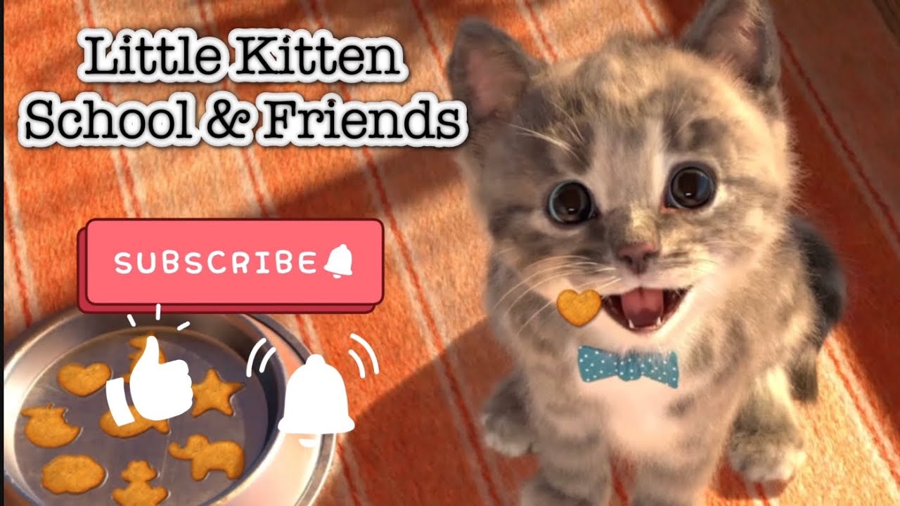 Little Kitten - School and Friends by MoyRha Family | Games - YouTube
