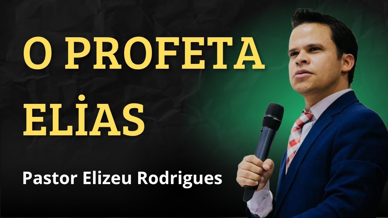 O PROFETA ELIAS – Pastor Elizeu Rodrigues - YouTube