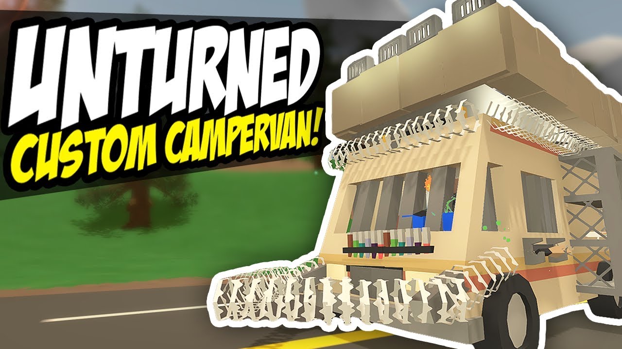 CUSTOM CAMPERVAN - Unturned Mobile Base | Zombie Defense! - YouTube