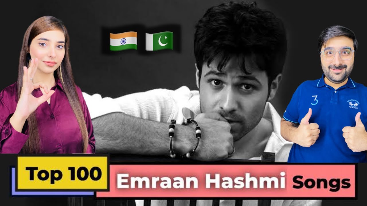 Pak reacts on top 100 songs of emran hashmi 🇵🇰🇮🇳 - YouTube