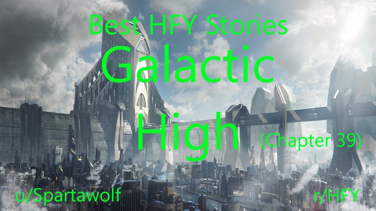 Best HFY Reddit Stories: Galactic High (Chapter 39) - YouTube
