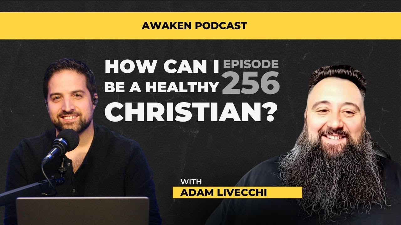 Conversation with Adam LiVecchi: How can I be a healthy Christian ...