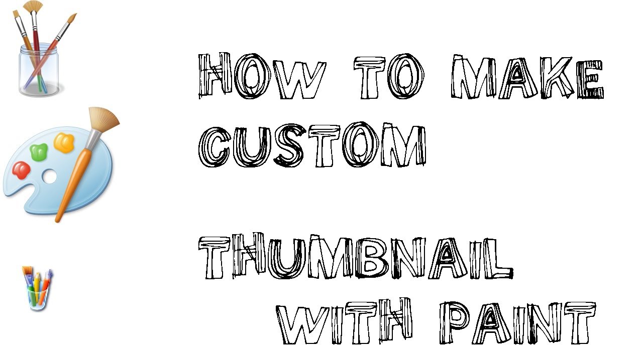 How To Make A Professional Thumbnail With Paint | NO GIMP OR PHOTOSHOP ...