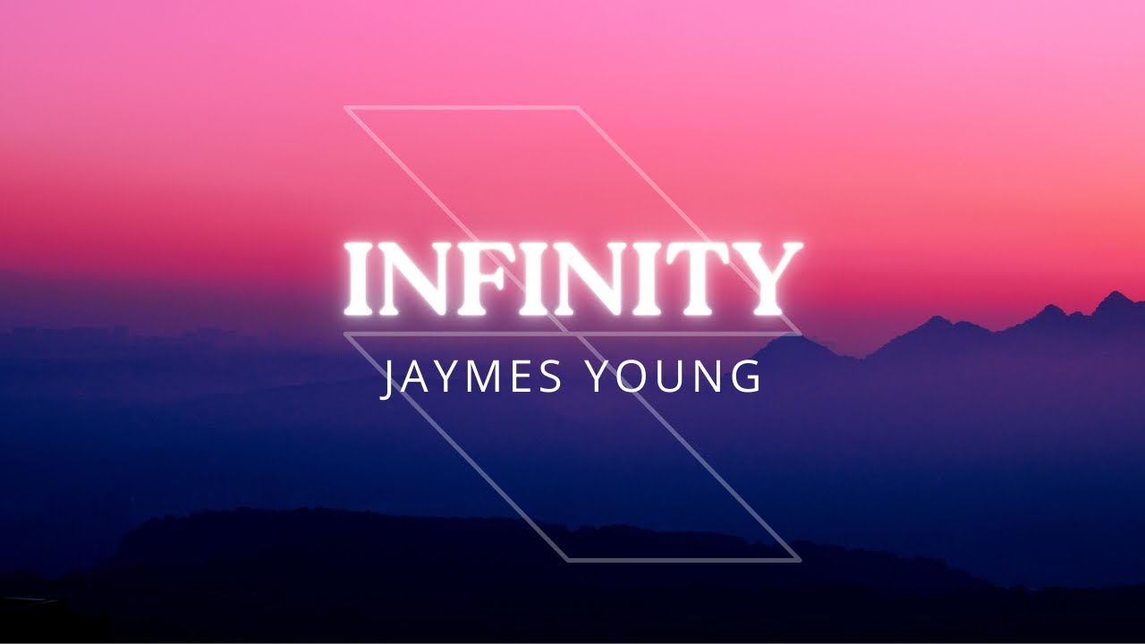 infinity - James young (lyrical video) - YouTube