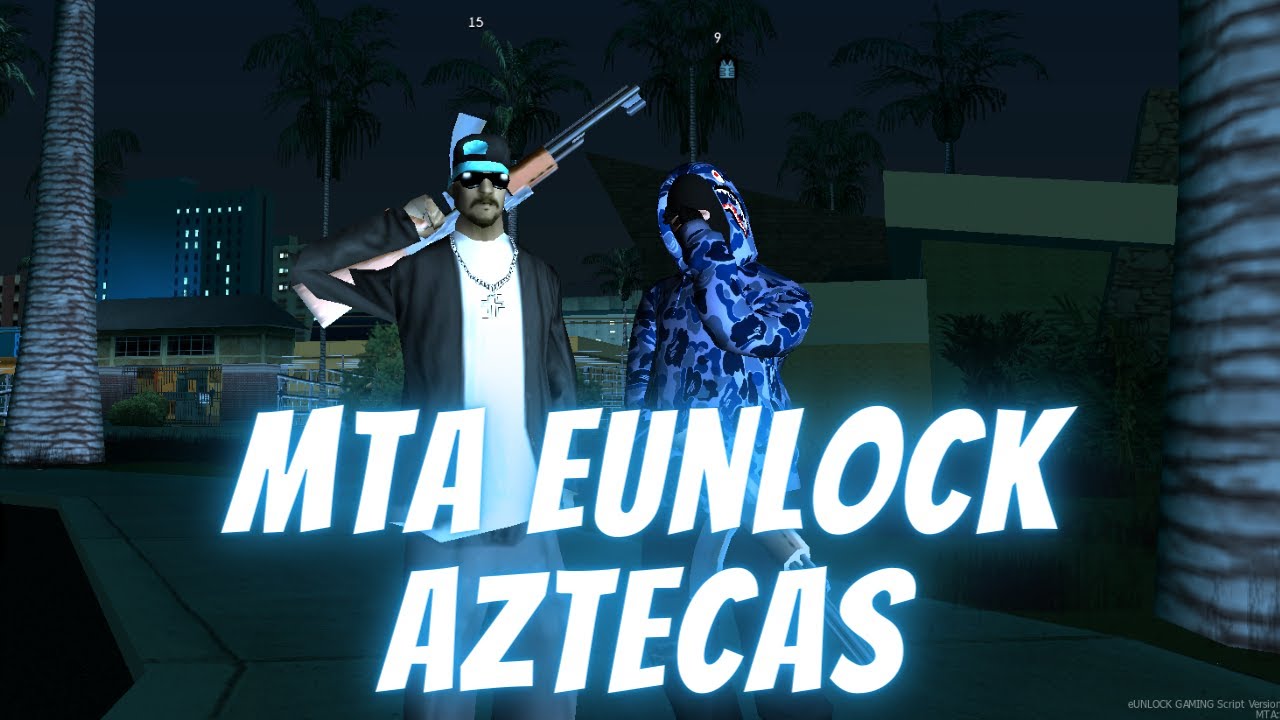 MTA Eunlock Aztecas VS Bloods ඉල්ලන් කෑම GTA San Andreas 💙 ️ - YouTube