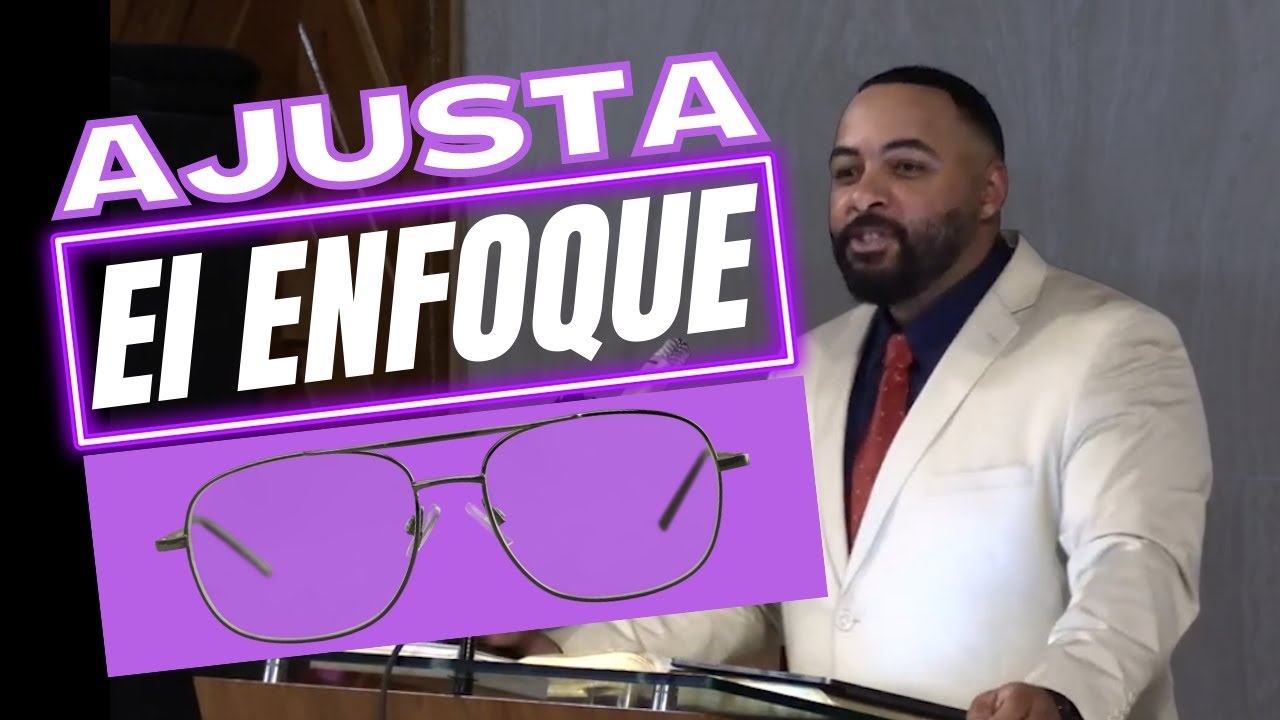 Ajusta El Enfoque | Jason Cardenas (Mensaje Completo) - YouTube