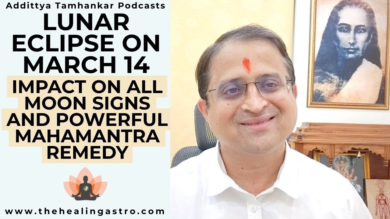 Lunar Eclipse On March 14th - Impact on all moon signs and powerful ...